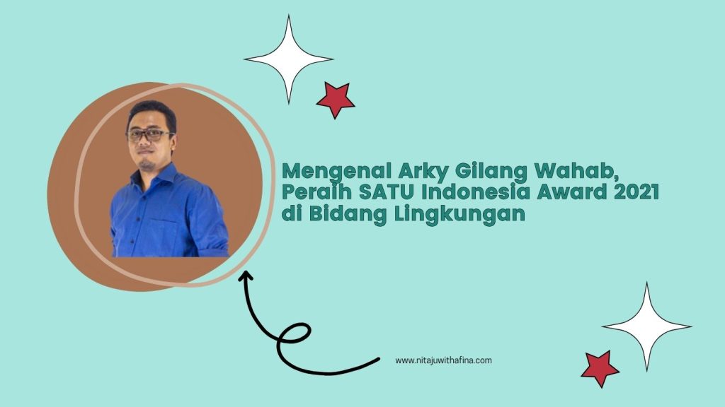 √ Mengenal Arky Gilang Wahab, Peraih SATU Indonesia Award 2021 di ...